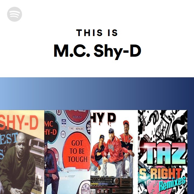 This Is M.C. Shy-D | Spotify Playlist