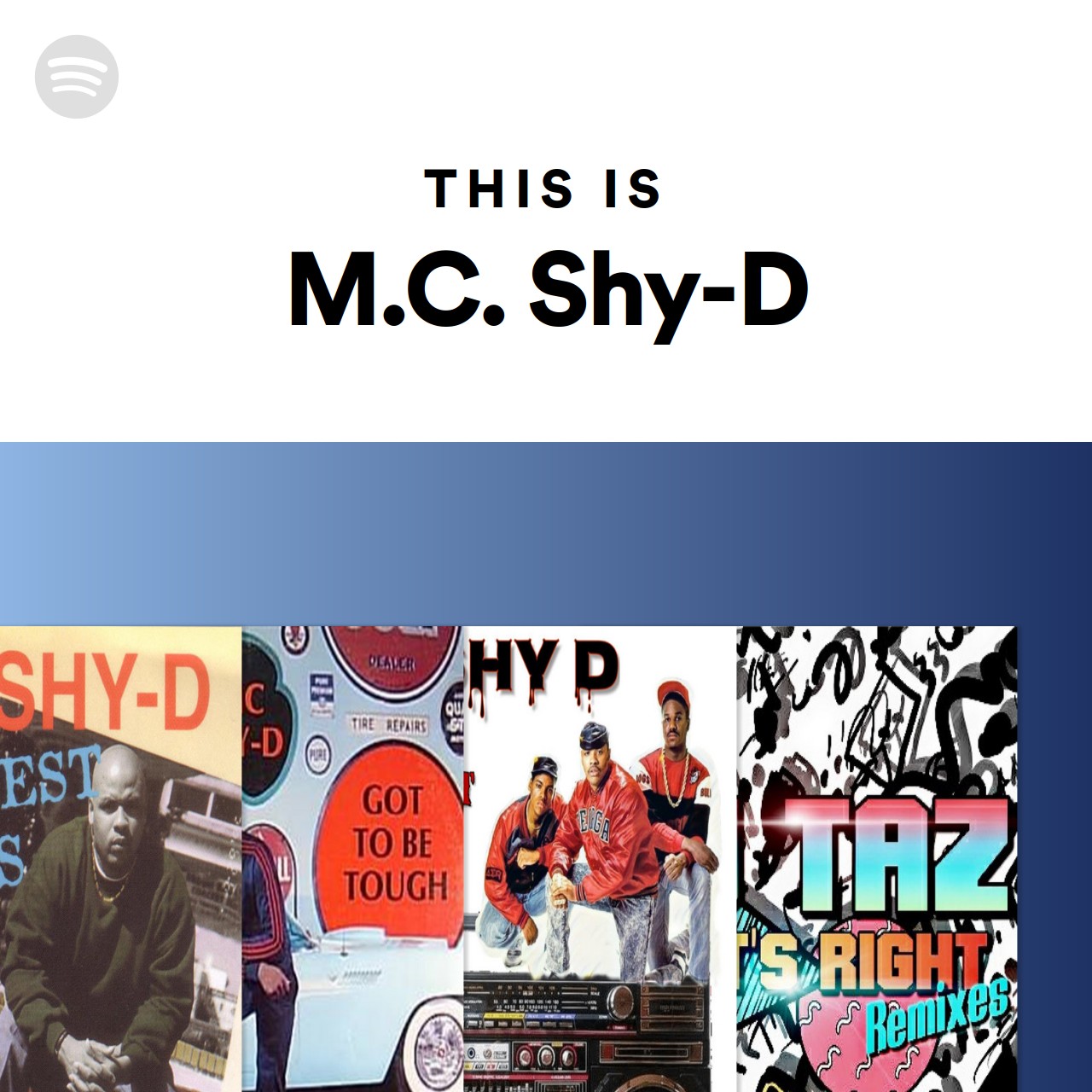 This Is M.C. Shy-D | Spotify Playlist
