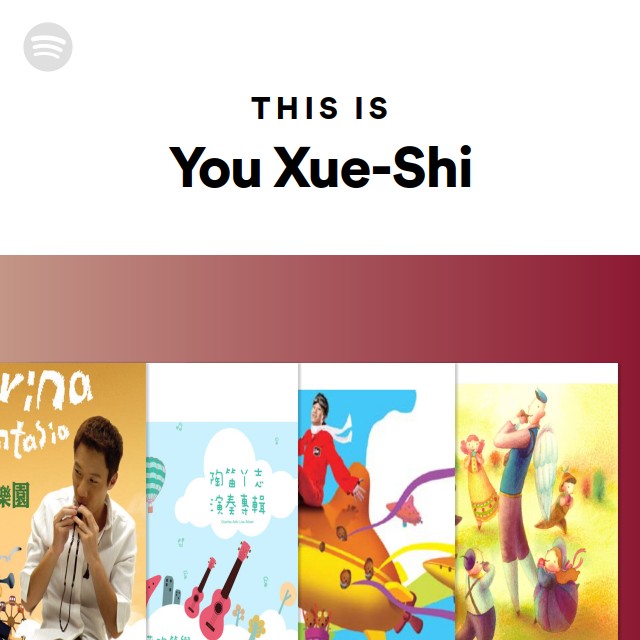 This Is You Xue-Shi - playlist by Spotify | Spotify