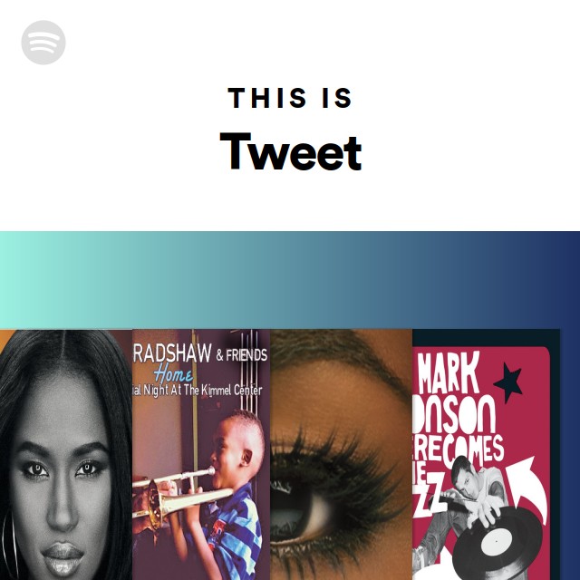 This Is Tweet - playlist by Spotify | Spotify