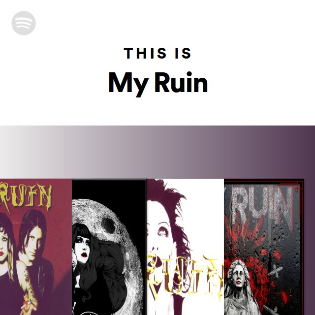 This Is My Ruin | Spotify Playlist
