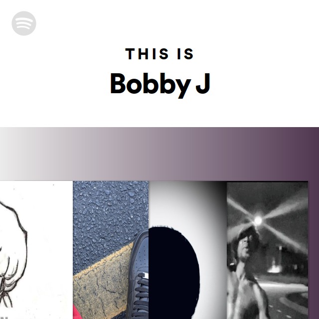 Bobby J | Spotify