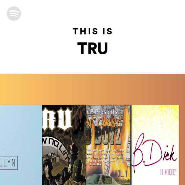 TRU Songs, Albums and Playlists | Spotify