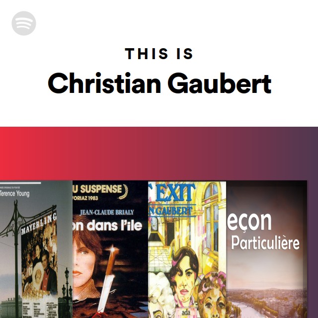 This Is Christian Gaubert - playlist by Spotify | Spotify