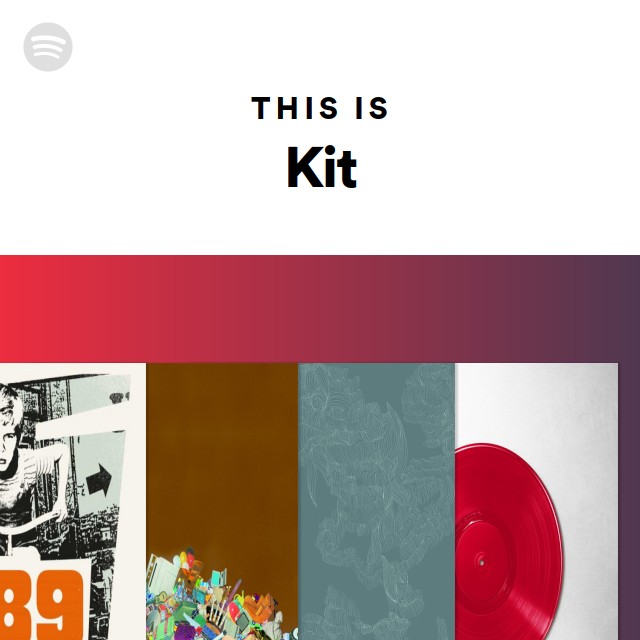 This Is Kit - playlist by Spotify | Spotify