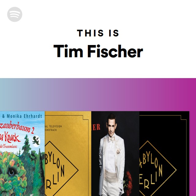 This Is Tim Fischer - playlist by Spotify | Spotify