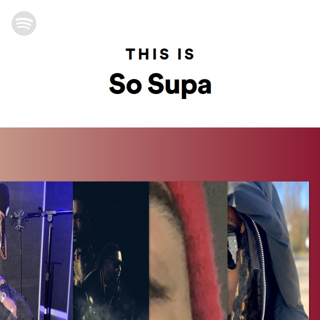 This Is So Supa - playlist by Spotify | Spotify
