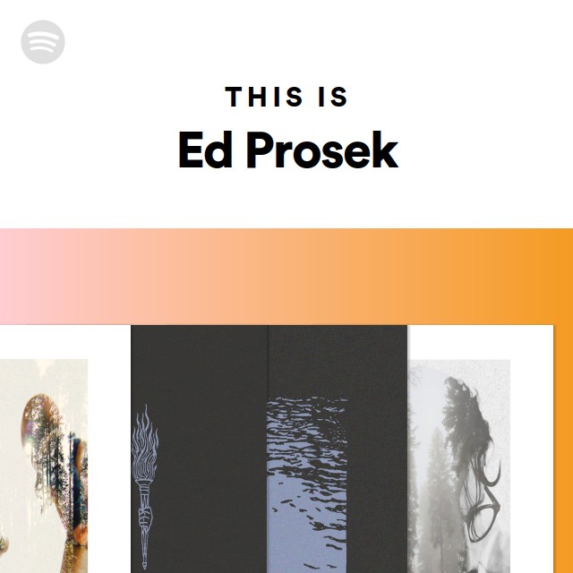 This Is Ed Prosek - playlist by Spotify | Spotify