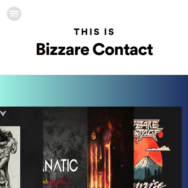 This Is Bizzare Contact - playlist by Spotify | Spotify