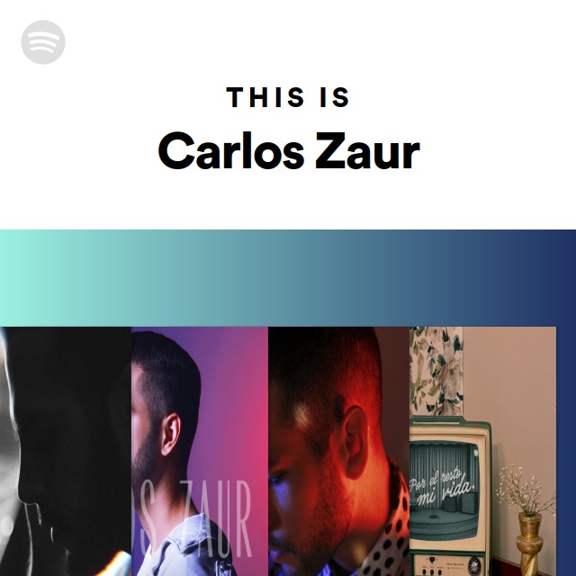 This Is Carlos Zaur - playlist by Spotify | Spotify