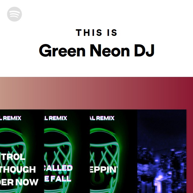 This Is Green Neon DJ - playlist by Spotify | Spotify