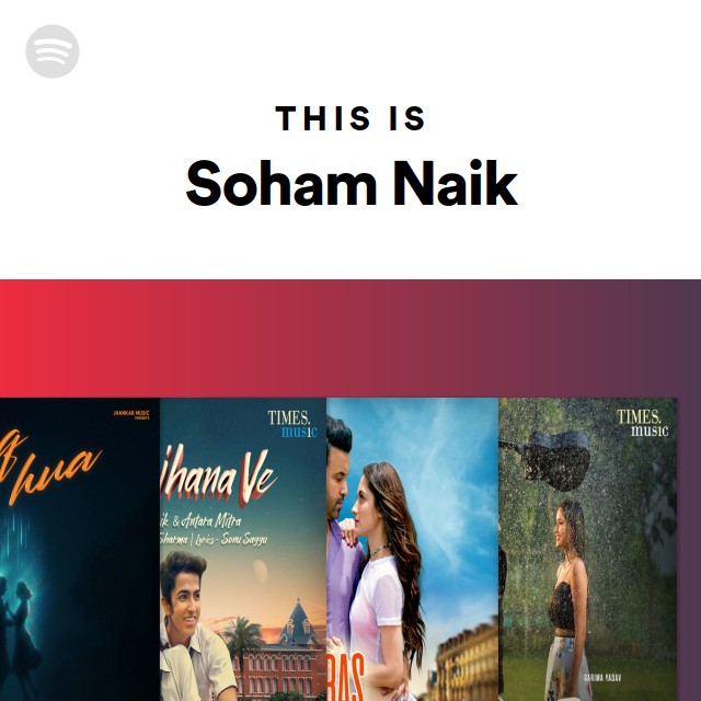 This Is Soham Naik - playlist by Spotify | Spotify