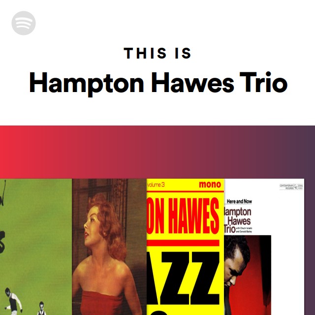 This Is Hampton Hawes Trio - playlist by Spotify | Spotify
