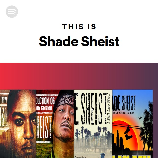 This Is Shade Sheist - playlist by Spotify | Spotify