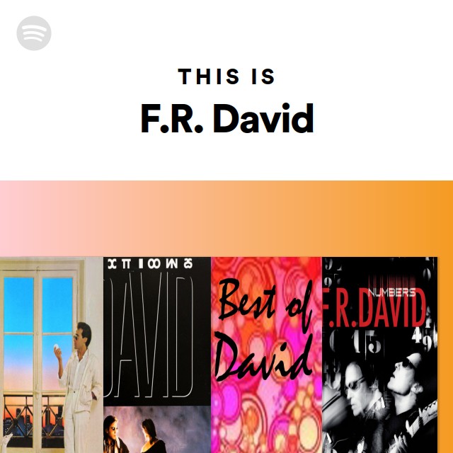F.R. David | Spotify - Listen Free