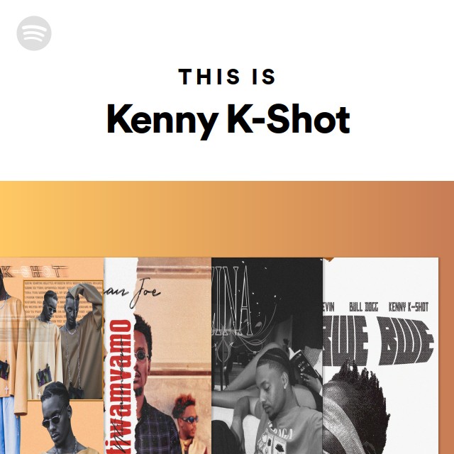 This Is Kenny K-Shot - playlist by Spotify | Spotify