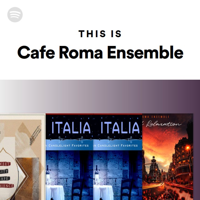 This Is Cafe Roma Ensemble - playlist by Spotify | Spotify