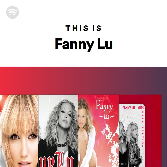 This Is Fanny Lu - playlist by Spotify | Spotify