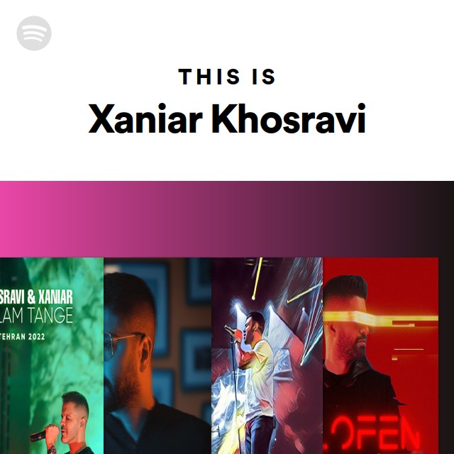 This Is Xaniar Khosravi - playlist by Spotify | Spotify