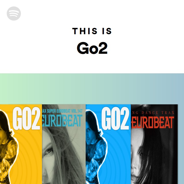 This Is Go2 - playlist by Spotify | Spotify