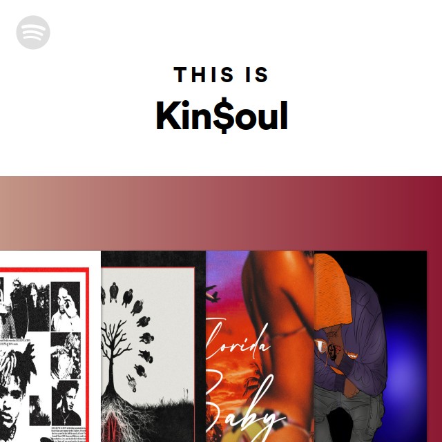 This Is Kin$oul - playlist by Spotify | Spotify