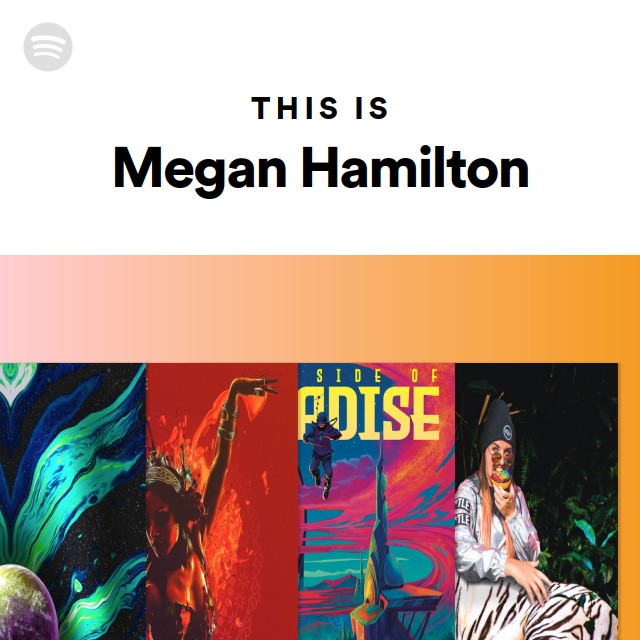 This Is Megan Hamilton - playlist by Spotify | Spotify