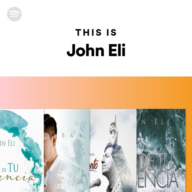 This Is John Eli - playlist by Spotify | Spotify