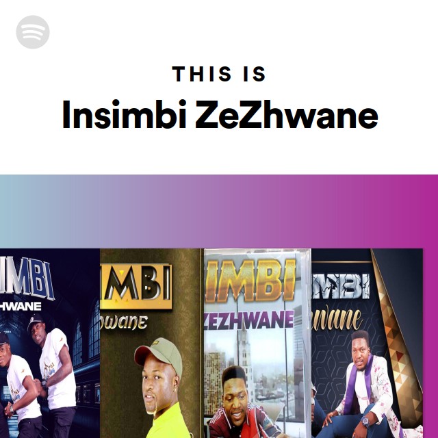 This Is Insimbi ZeZhwane - playlist by Spotify | Spotify