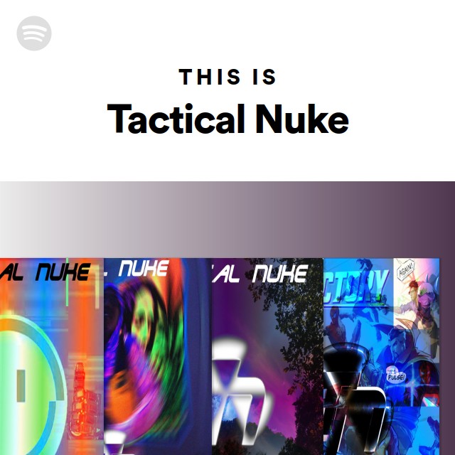 This Is Tactical Nuke - playlist by Spotify | Spotify