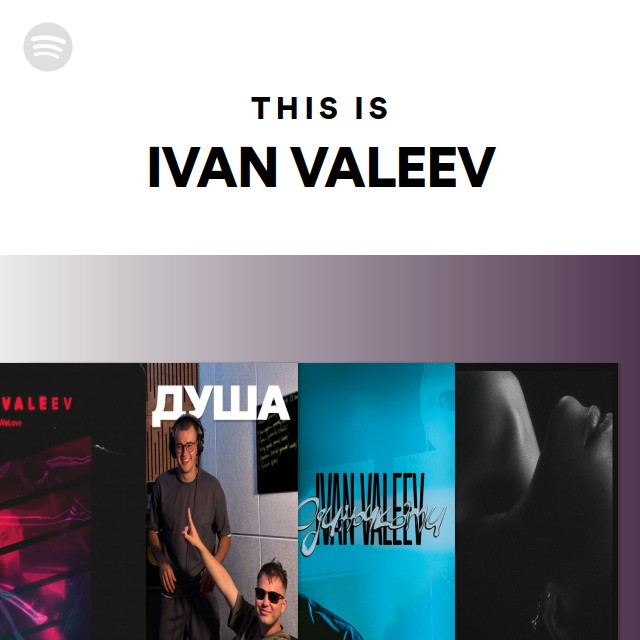 This Is IVAN VALEEV - playlist by Spotify | Spotify