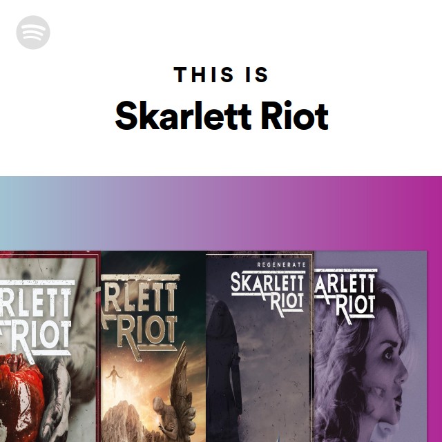 This Is Skarlett Riot - playlist by Spotify | Spotify