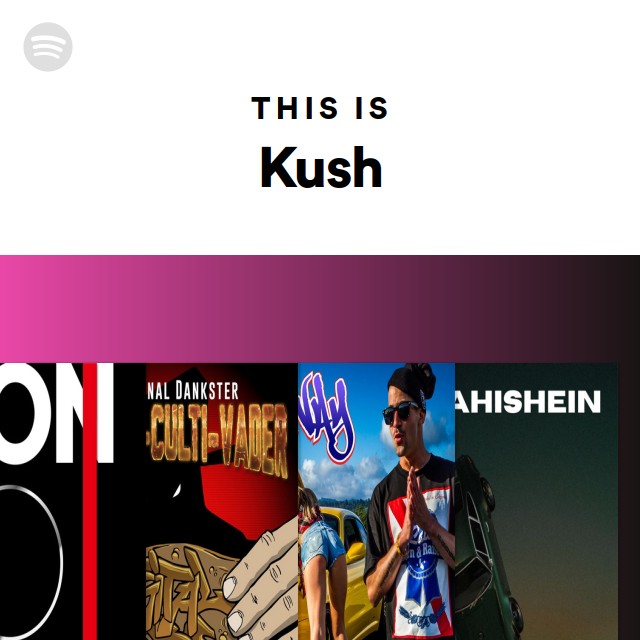 This Is Kush | Spotify Playlist