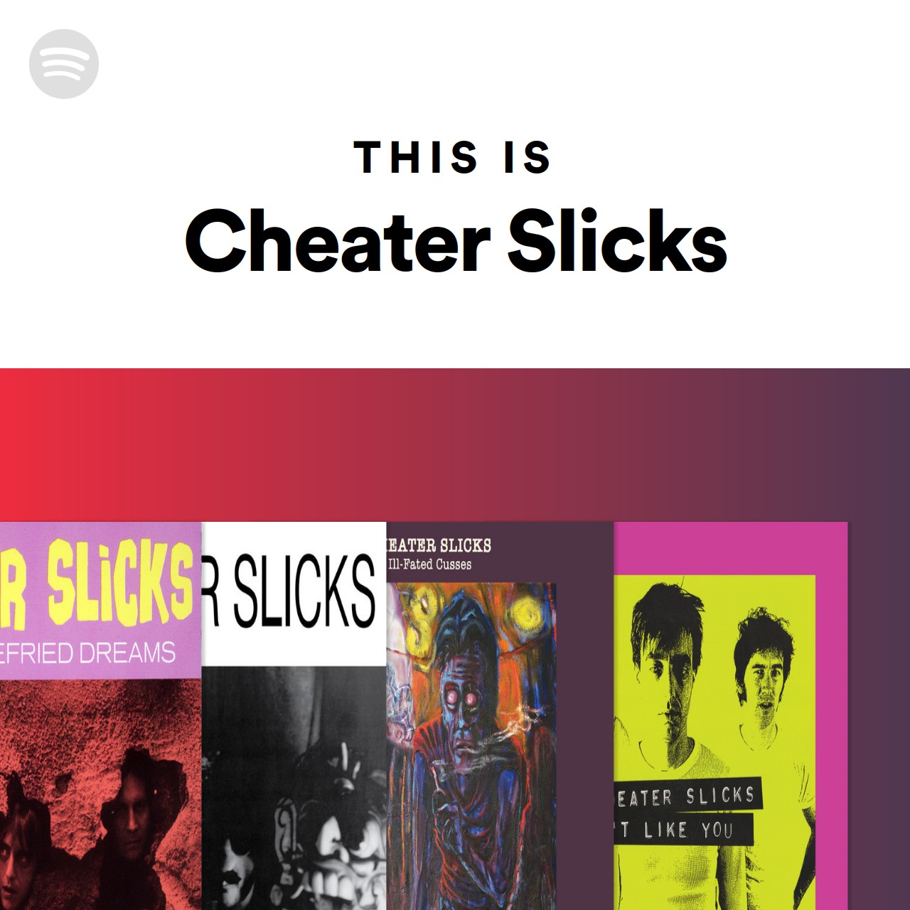 This Is Cheater Slicks | Spotify Playlist