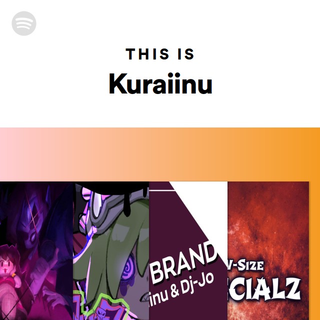 This Is Kuraiinu - playlist by Spotify | Spotify