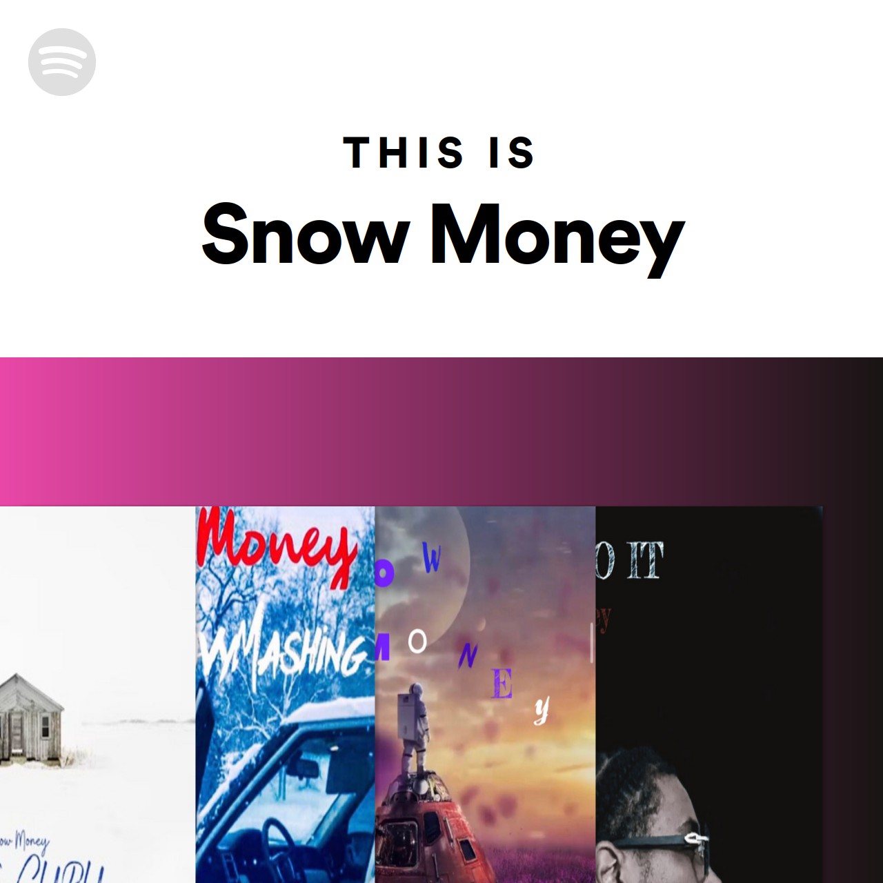This Is Snow Money | Spotify Playlist