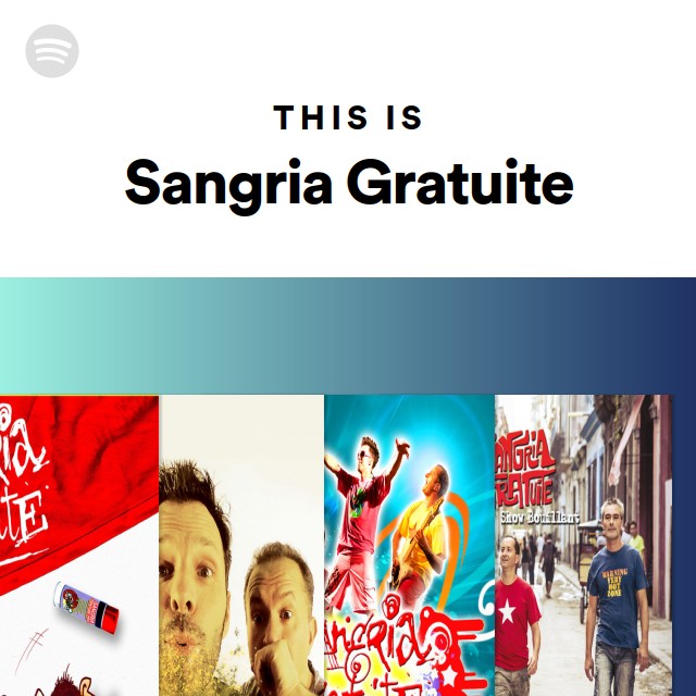 This Is Sangria Gratuite - playlist by Spotify | Spotify