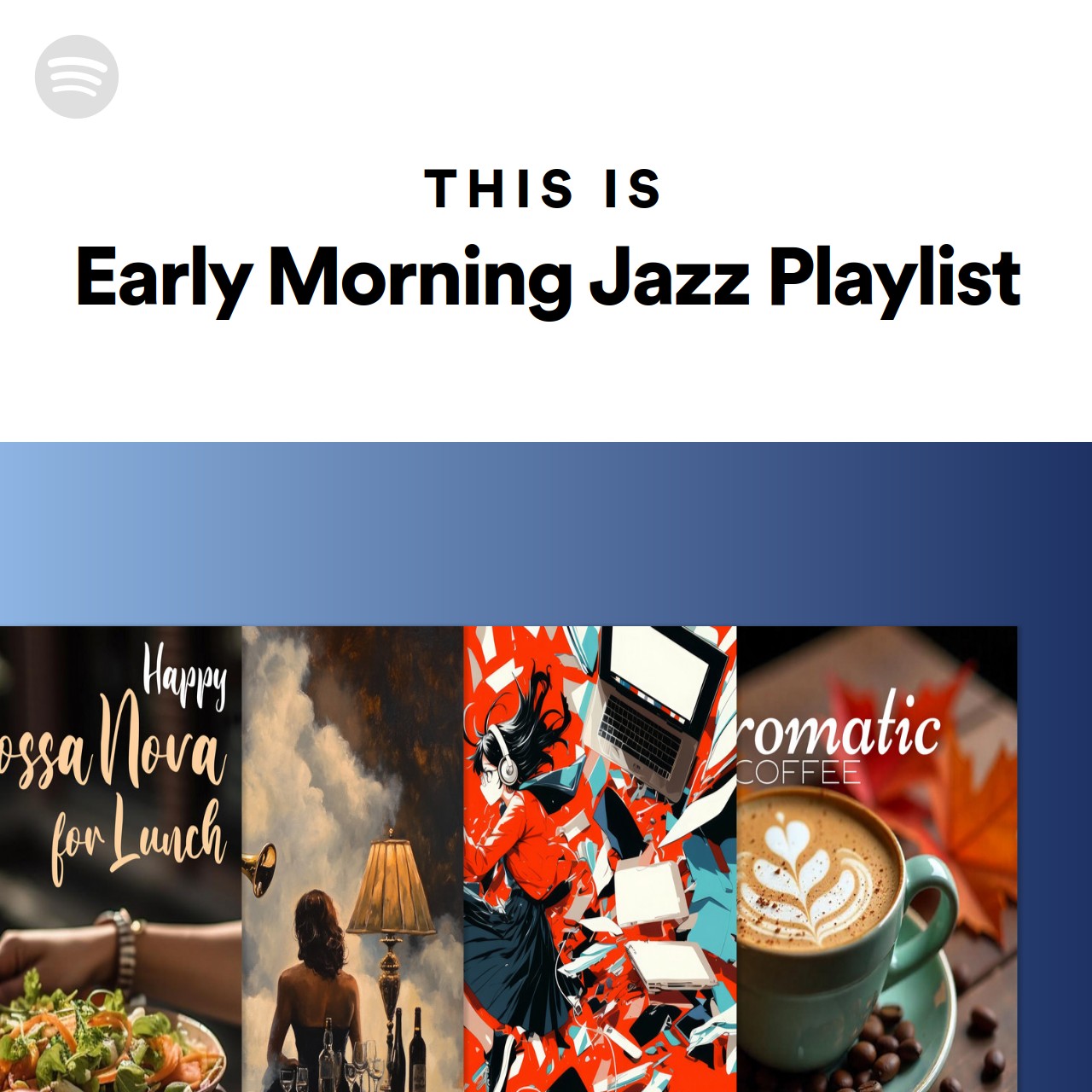 This Is Early Morning Jazz Playlist | Spotify Playlist