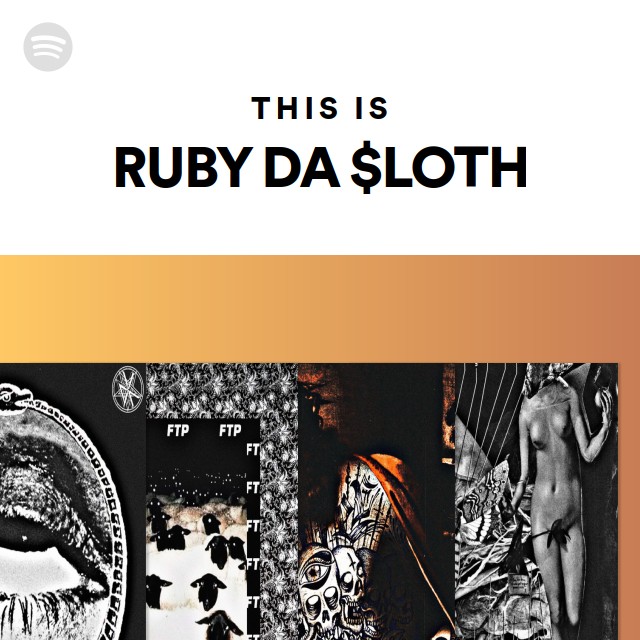 This Is RUBY DA $LOTH - playlist by Spotify | Spotify