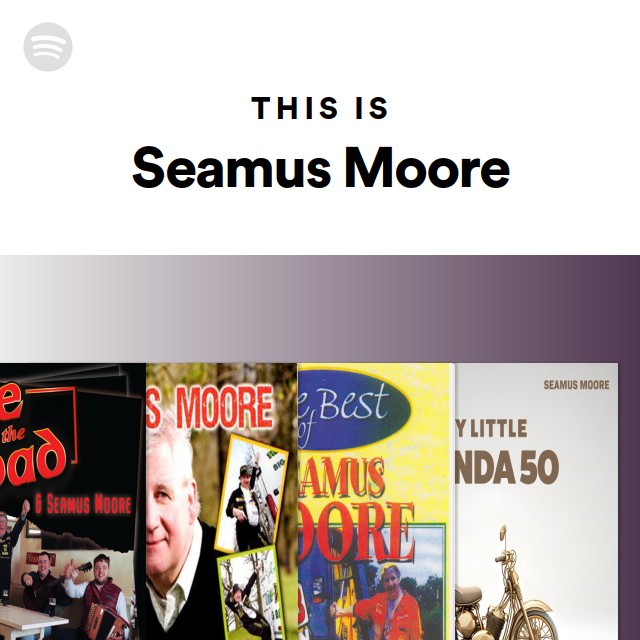 Seamus Moore | Spotify