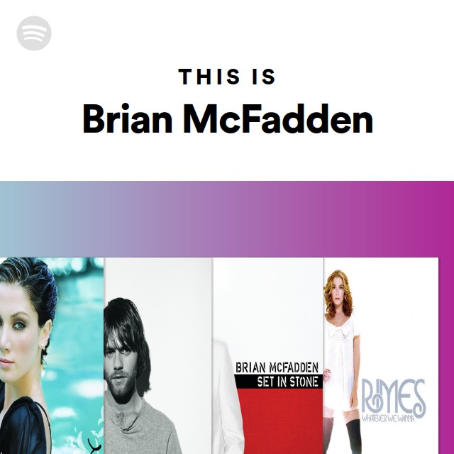 This Is Brian McFadden - playlist by Spotify | Spotify