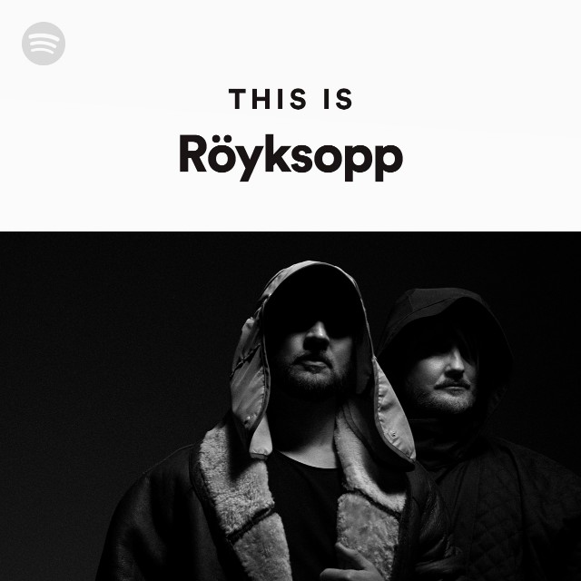 Röyksopp | Spotify