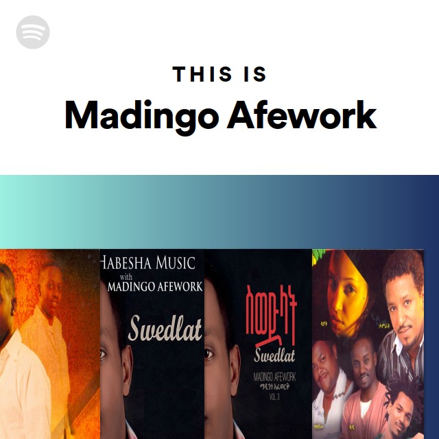 This Is Madingo Afework - playlist by Spotify | Spotify