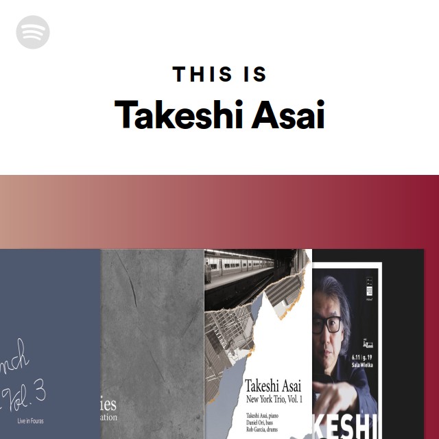This Is Takeshi Asai - playlist by Spotify | Spotify