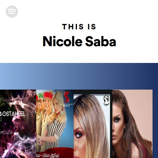 This Is Nicole Saba - playlist by Spotify | Spotify