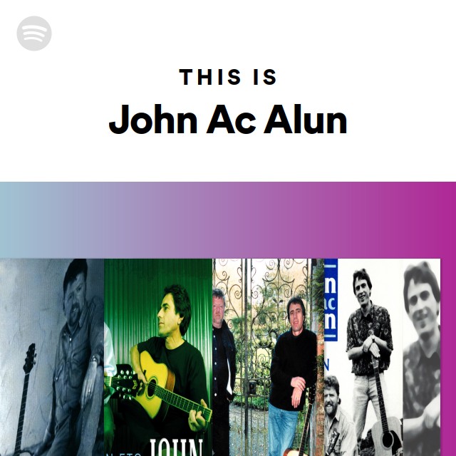 This Is John Ac Alun - playlist by Spotify | Spotify