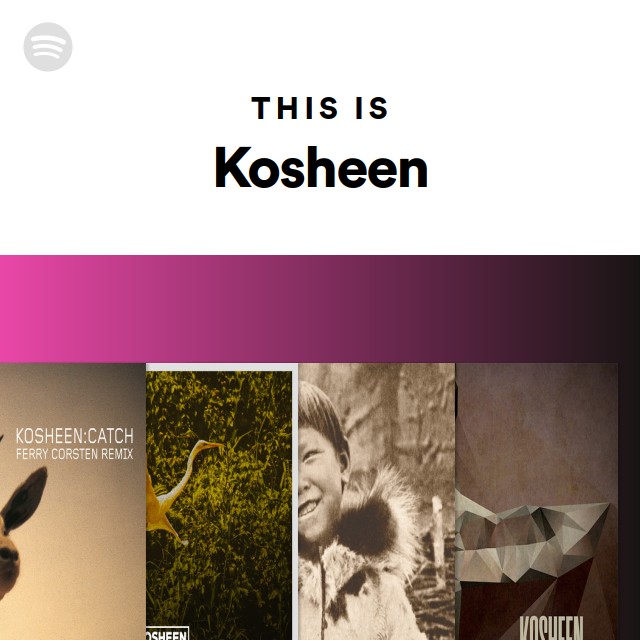 This Is Kosheen | Spotify Playlist