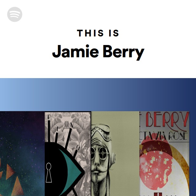 This Is Jamie Berry - playlist by Spotify | Spotify