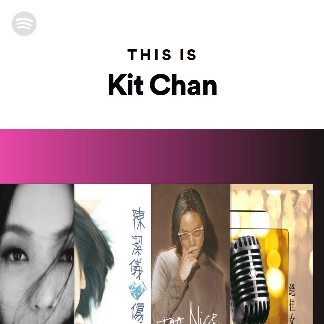 This Is Kit Chan - playlist by Spotify | Spotify