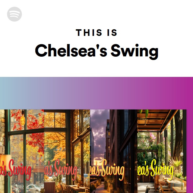 This Is Chelsea's Swing - playlist by Spotify | Spotify