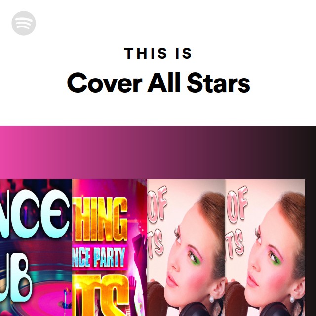 This Is Cover All Stars - playlist by Spotify | Spotify